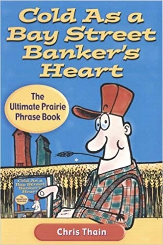 Cold as a Bay Street Banker's Heart by Chris Thain | Goodreads