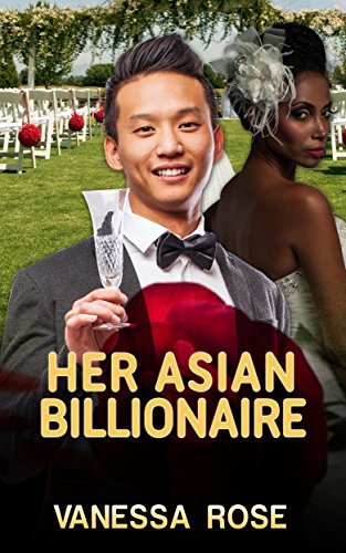 Her Asian Billionaire (BWAM BBW Contemporary Book 1) by Vanessa Rose ...