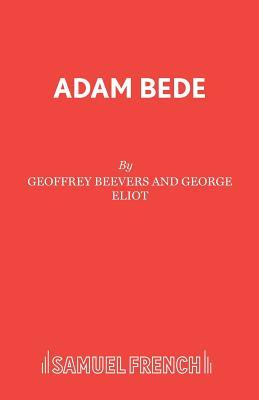 Adam Bede by Geoffrey Beevers | Goodreads
