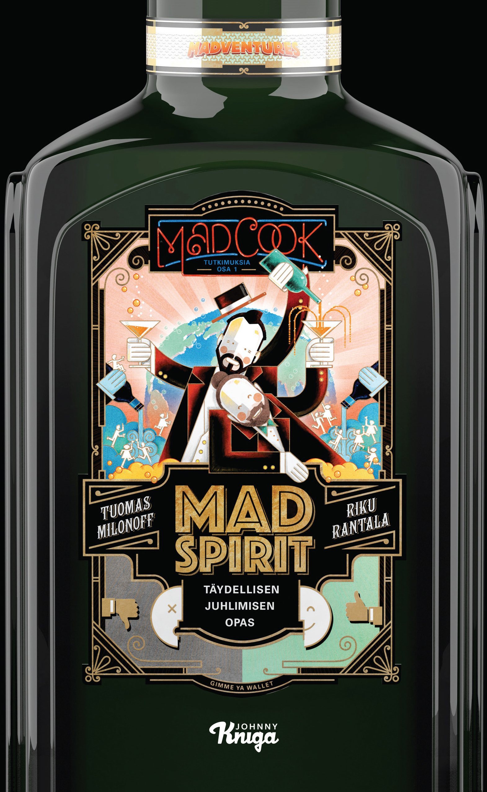 Mad Spirit: Täydellisen juhlimisen opas by Tuomas Milonoff | Goodreads