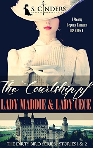 The Courtship of: Lady Maddie & Lady Cece: DIRTY BIRD SERIES - EPISODES ...