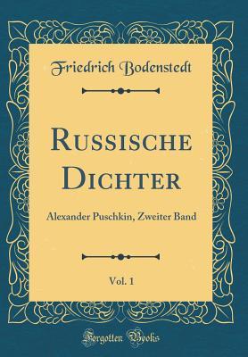 Russische Dichter, Vol. 1: Alexander Puschkin, Zweiter Band by ...