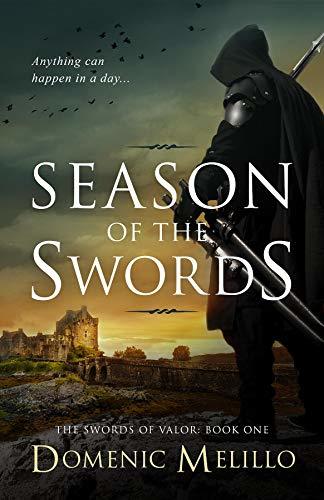 Season of the Swords (The Swords of Valor Book 1) by Domenic Melillo ...
