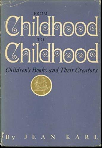 From Childhood to Childhood: Children's Books and Their Creators by ...