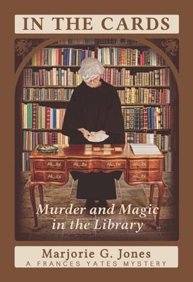 In the Cards: Murder and Magic in the Library by Marjorie G. Jones ...