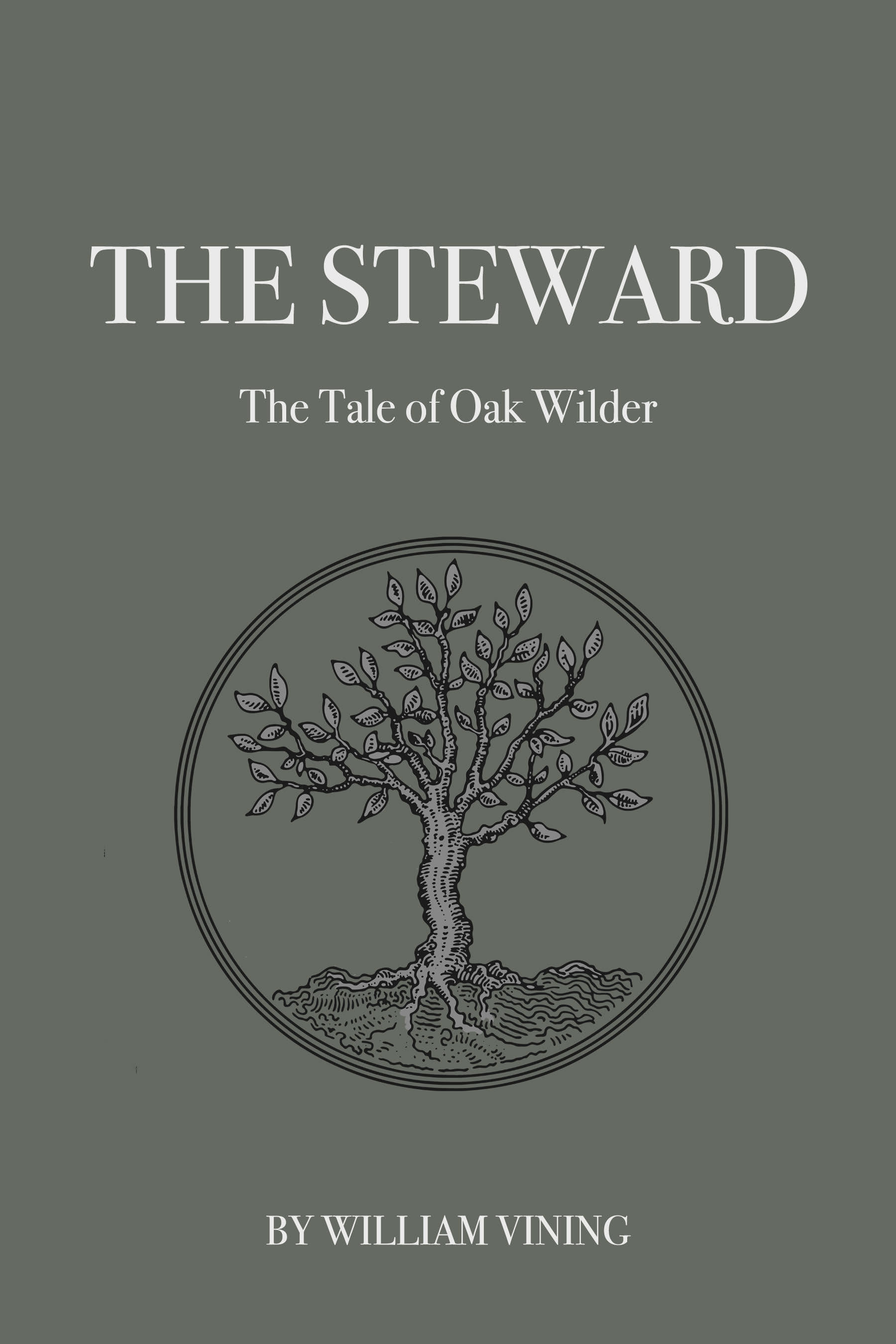 The Steward The Tale of Oak Wilder by William Vining | Goodreads