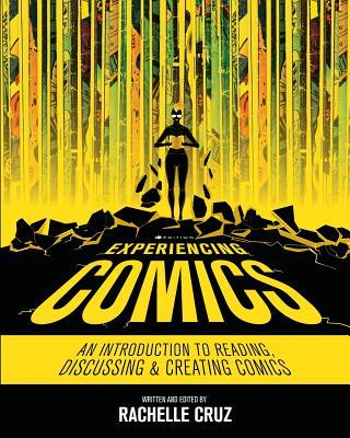 Experiencing Comics: An Introduction to Reading, Discussing, and ...