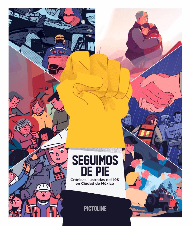 SEGUIMOS DE PIE. CRÓNICAS ILUSTRADAS DEL 19S EN CIUDAD DE MÉXICO by ...