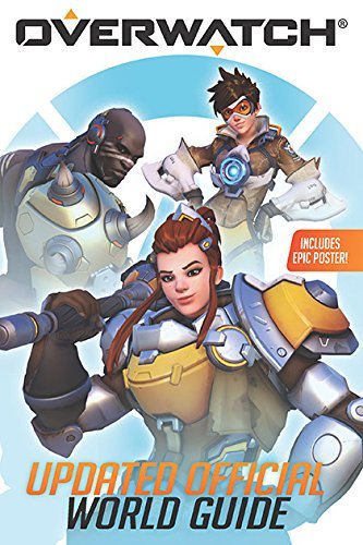 Overwatch: Updated Official World Guide by Caleb Zane Huett | Goodreads