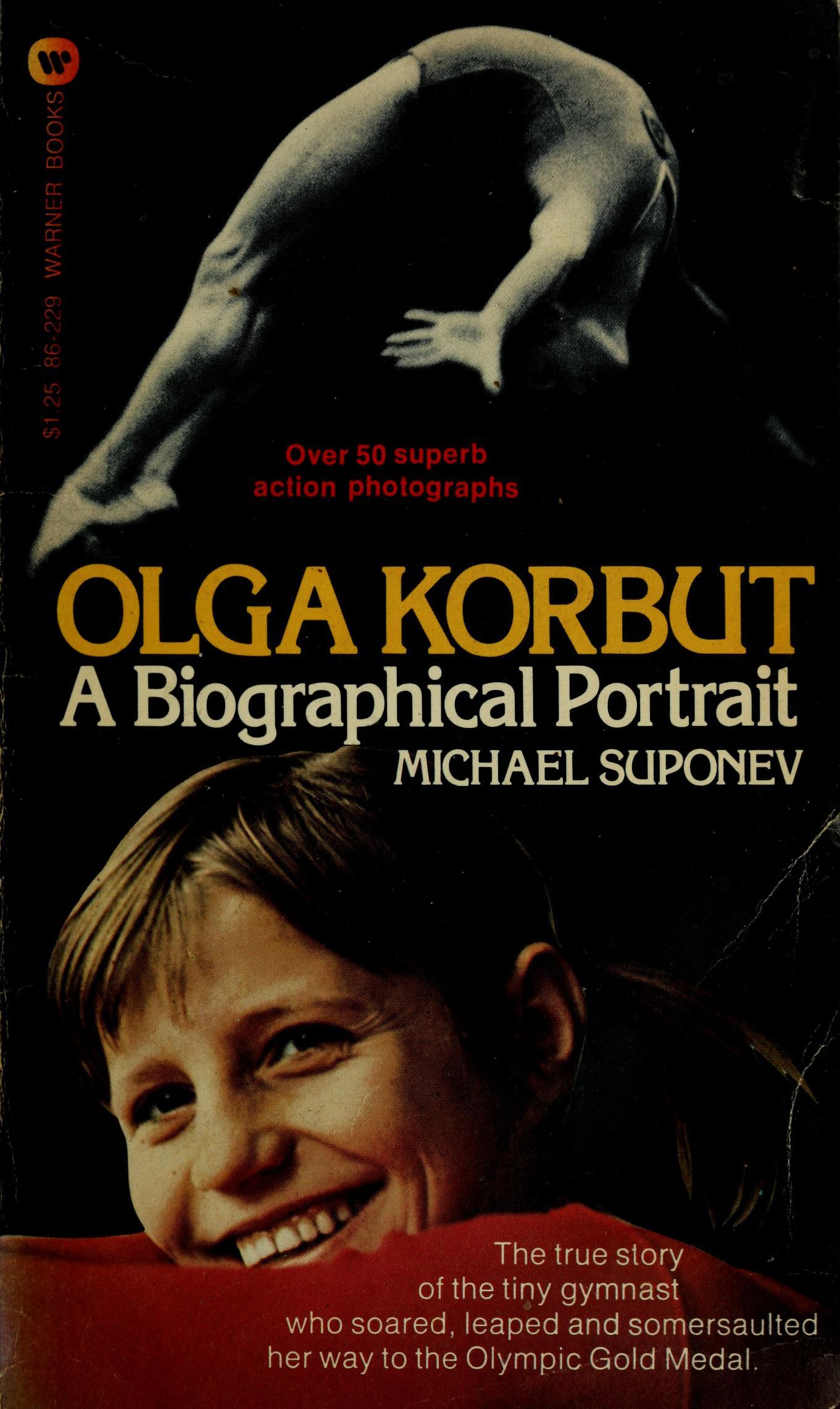 Olga Korbut a Biographical Portrait by Michael Suponev | Goodreads