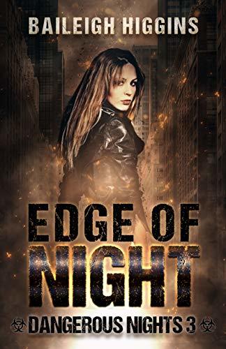 Edge of Night (Dangerous Nights, #3) by Baileigh Higgins | Goodreads