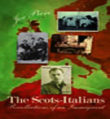 The Scots-Italians: Recollections of an Immigrant by Joe Pieri | Goodreads