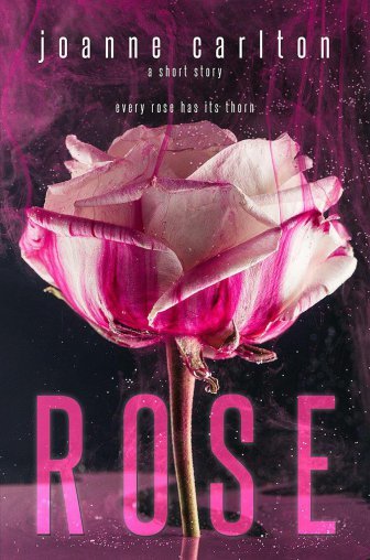 Rose by Joanne Carlton | Goodreads