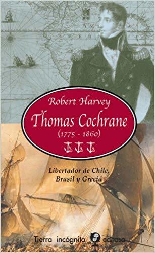 THOMAS COCHRANE 1775-1860 by Robert Harvey | Goodreads