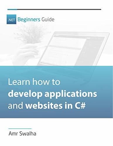 .NET Beginners Guide: Learn how to develop applications and websites ...
