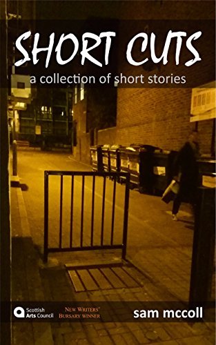 Short Cuts: A collection of eight short stories by Sam McColl | Goodreads