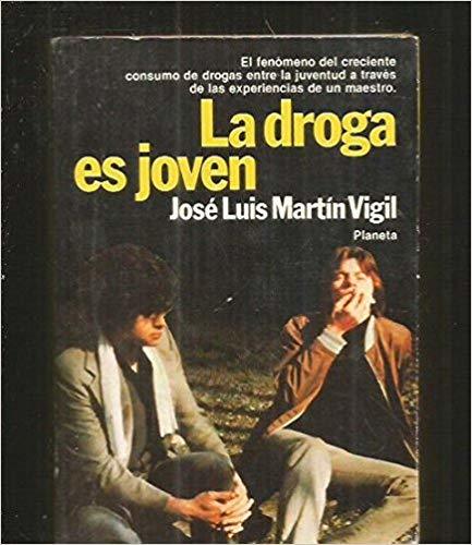 La droga es joven by José Luis Martín Vigil | Goodreads
