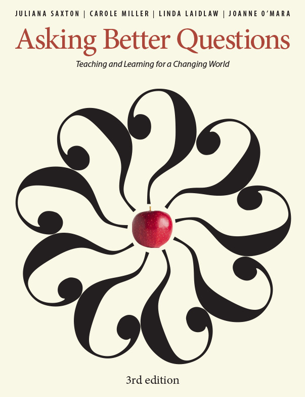 Asking Better Questions: Teaching and Learning for a Changing World by ...