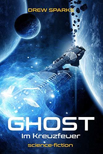 Ghost: Im Kreuzfeuer (German Edition) by Drew Sparks | Goodreads