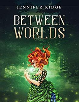 Between Worlds (Faery Realm, #1) by Jennifer Ridge | Goodreads