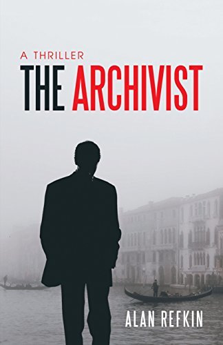 The Archivist: A Thriller by Alan Refkin | Goodreads