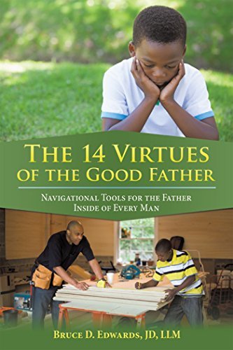 The 14 Virtues of the Good Father: Navigational Tools for the Father ...