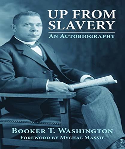 Up From Slavery - Booker T. Washington (ANNOTATED) Original Content of ...
