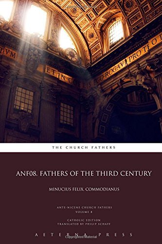 ANF08. Fathers of the Third Century: Minucius Felix, Commodianus: CE ...