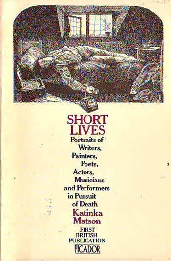 Short Lives: Portraits of Writers, Painters, Poets, Actors, Musicians ...