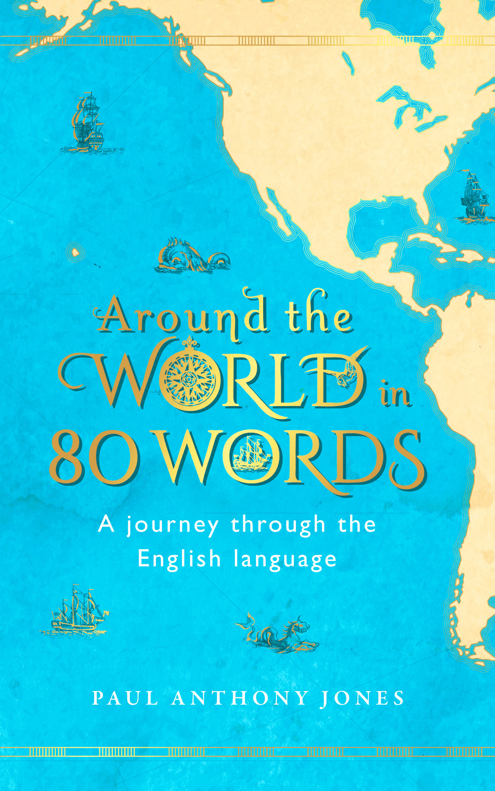 Around the World in 80 Words: A Journey Through the English Language by ...