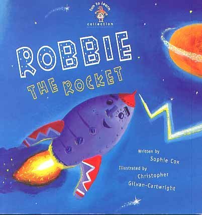 Robbie the Rocket (fun to learn collection) by Sophie Cox | Goodreads