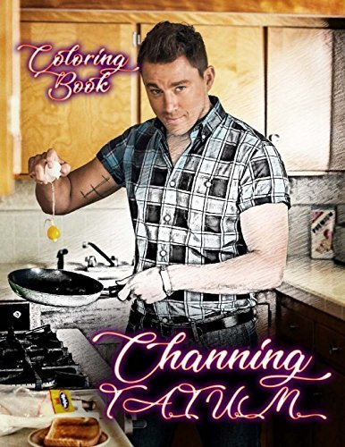 Channing Tatum Coloring Book by Donna Williams | Goodreads