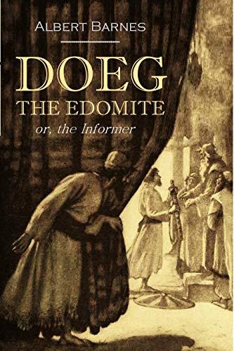 Doeg, The Edomite, Or, The Informer (1861) by Albert Barnes | Goodreads
