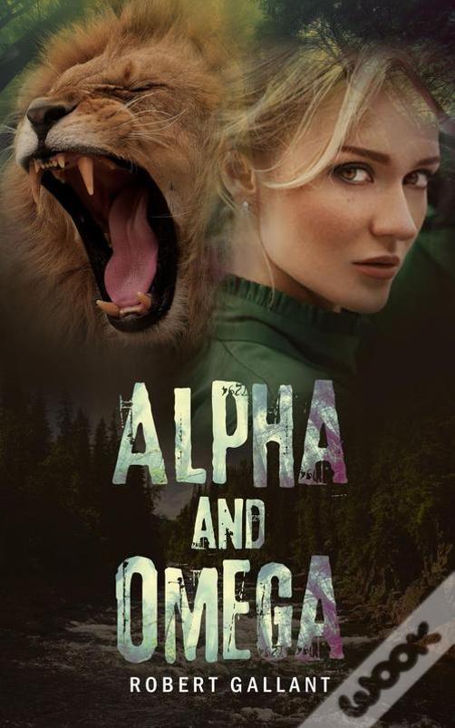 Alpha and Omega by Robert Gallant | Goodreads