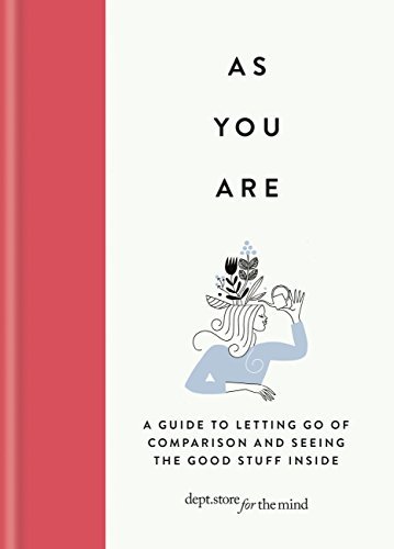 As You Are: A guide to letting go of comparison and seeing the good ...