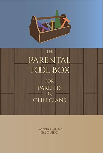 The Parental Tool Box: For Parents and Clinicians by Dayna Guido ...