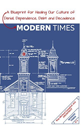 Modern Times - Healing Our Culture of Denial, Dependence, Debt and ...
