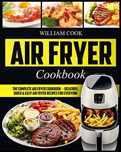 Air Fryer Cookbook: The Complete Air Fryer Cookbook – Delicious, Quick ...