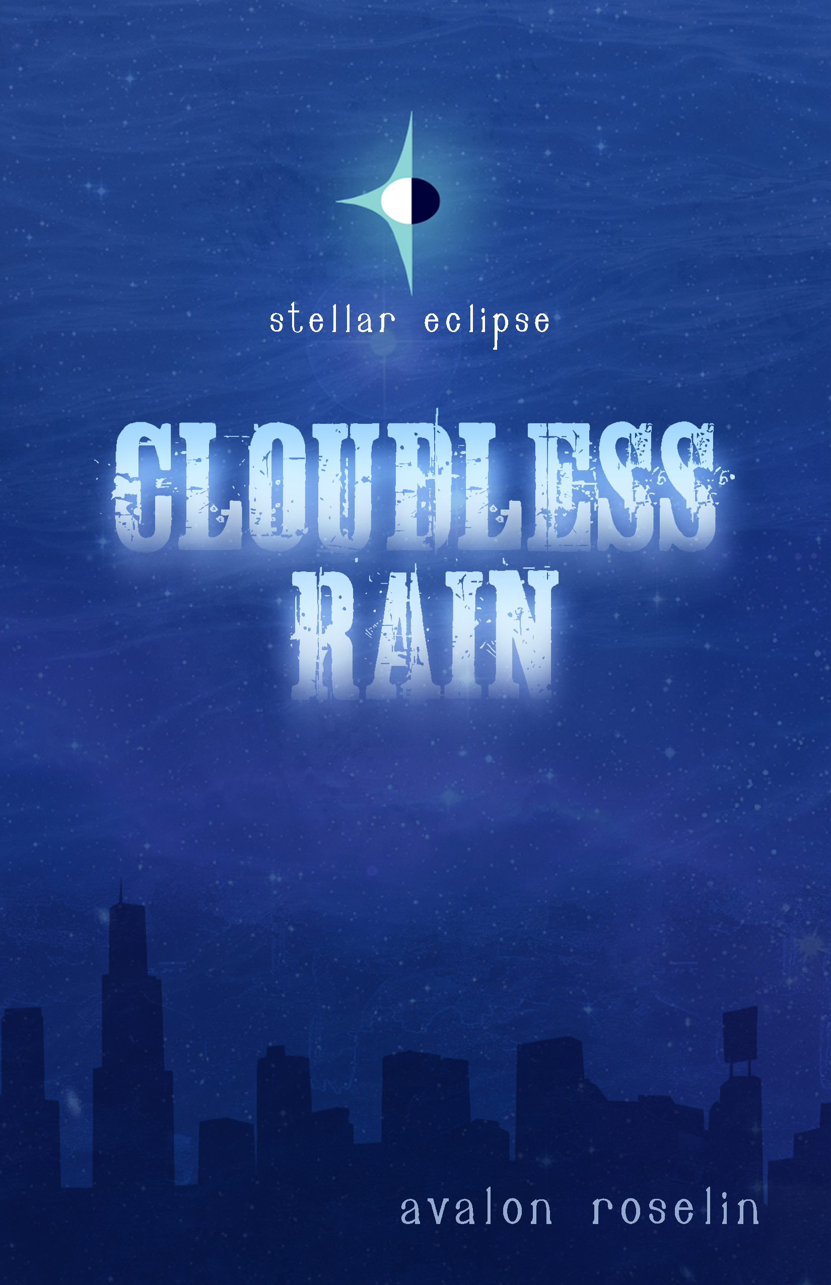 Cloudless Rain (Stellar Eclipse #1) by Avalon A. Roselin | Goodreads