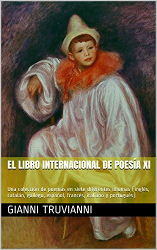 El Libro Internacional De Poesía XI: Una colección de poemas en siete ...