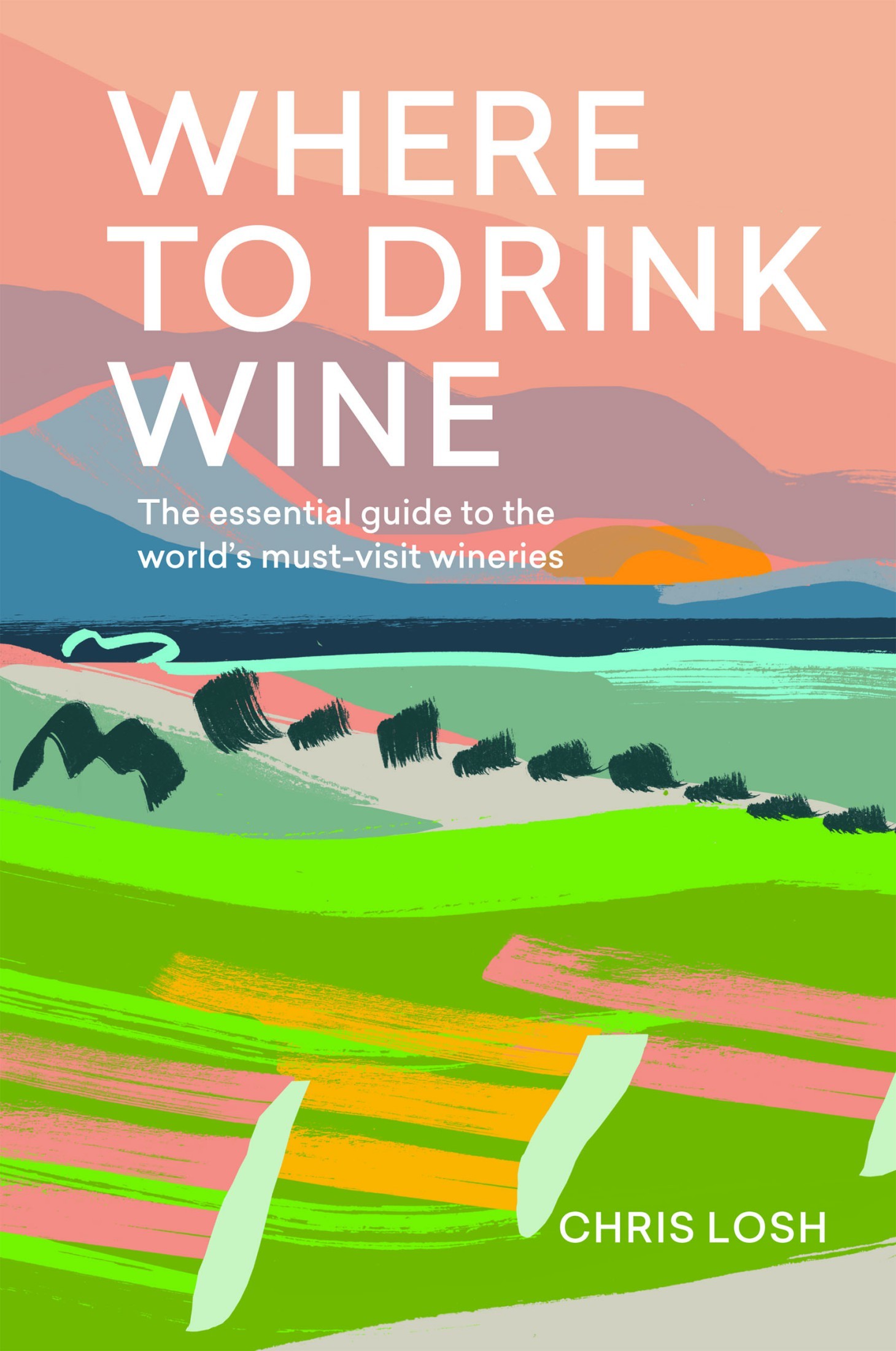 Where to Drink Wine: An essential guide to the world's must-visit ...