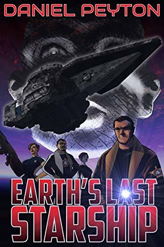 Earth's Last Starship (The Third Age Saga Book 1) by Daniel Peyton ...