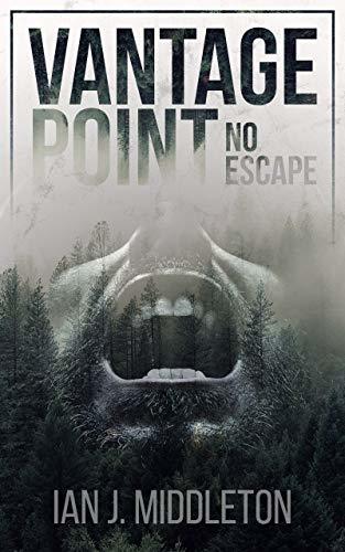 Vantage Point (No Escape #1) by Ian J. Middleton | Goodreads