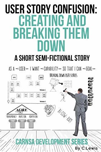 User Story Confusion: Creating and Breaking Them Down by C. Lewis ...