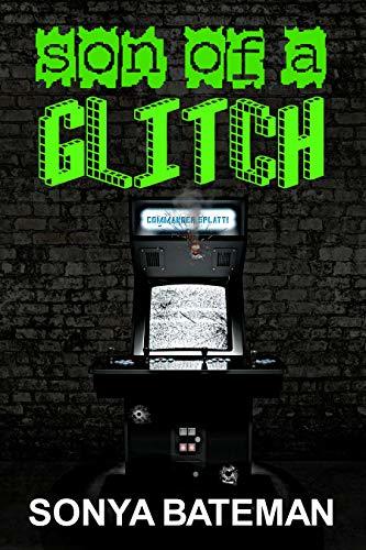 Son of a Glitch by Sonya Bateman | Goodreads
