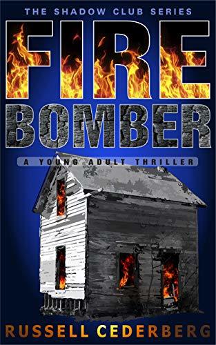 Fire Bomber (The Shadow Club Book 1) by Russell Cederberg | Goodreads