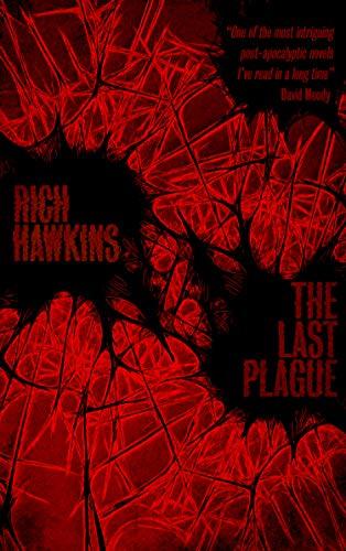 The Last Plague (The Plague Series Book 1) by Rich Hawkins | Goodreads