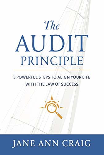 The Audit Principle: 5 Powerful Steps to Align Your Life with the Law ...