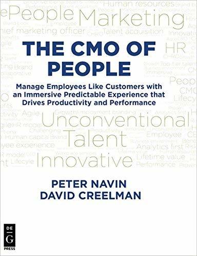 The CMO of People: Manage Employees Like Customers with an Immersive ...