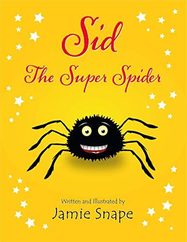 Sid The Super Spider by Jamie Snape | Goodreads